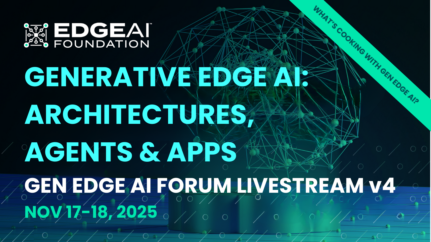 Call for Presentations – GENERATIVE EDGE AI: Architectures, Agents & Apps | EDGE AI FOUNDATION